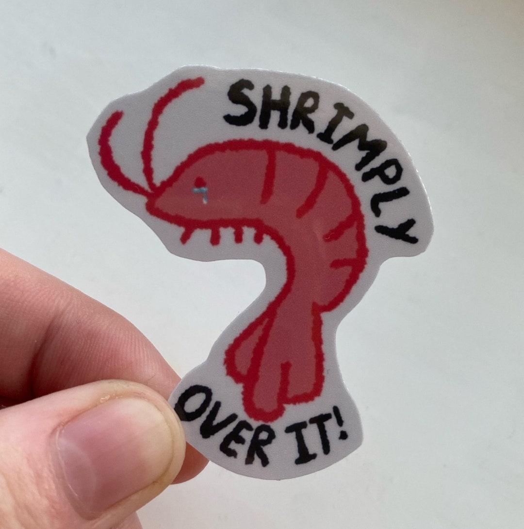 Shrimply Over It! Vinyl Sticker ~ Shrimp Funny Chibi Sticker ~ Water ...