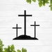 Three Crosses Svg, 3 Cross Svg, Calvary Crosses Svg - Etsy