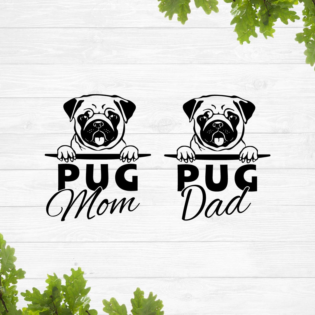 Pug Mom Svg, Pug Dad Svg, Pug Face Svg, Funny Dog Svg, Peeking Dog Svg ...