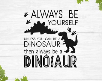 Always Be Yourself SVG. PNG. Cricut Cut Files, Silhouette. Unless You ...
