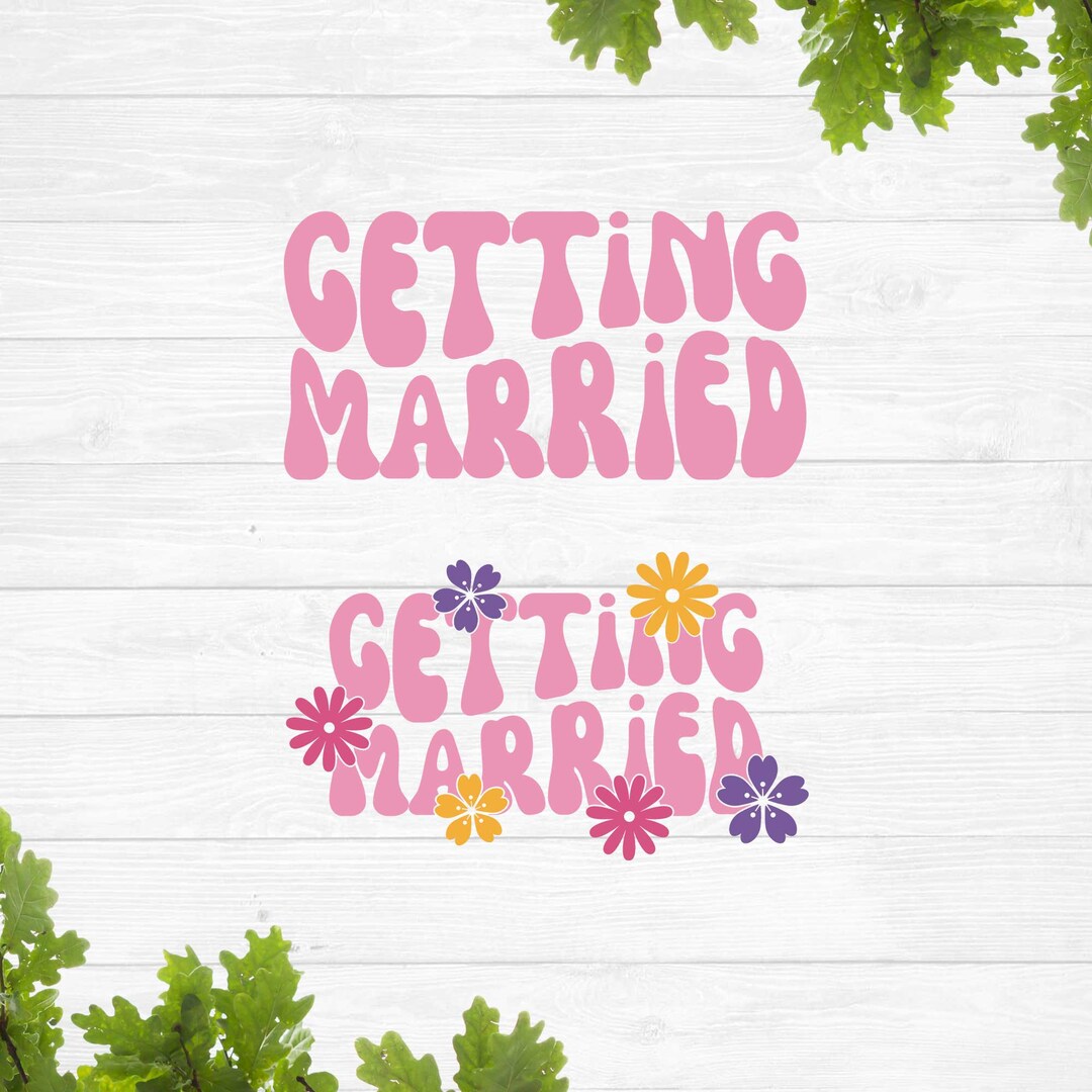 Getting Married Svg, Newlywed Svg, Wedding Svg, Bridesmaid Svg, Wedding ...