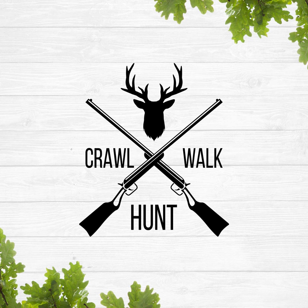 Crawl Walk Hunt Svg, Hunting Life Svg, Baby Svg, Hunting Onesie Svg ...