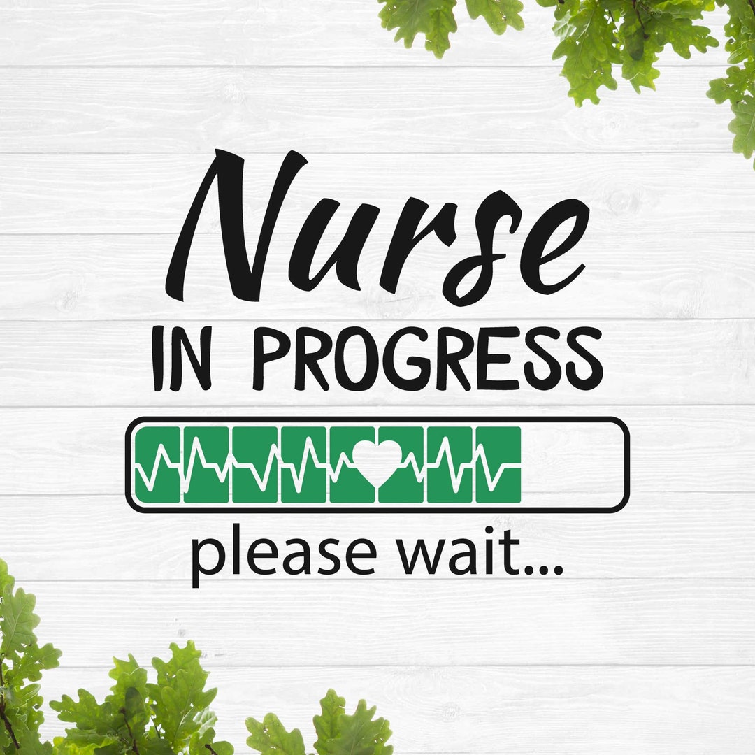 Nurse in Progress Svg, Nursing Student Svg, Funny Nurse Svg, Nurse ...