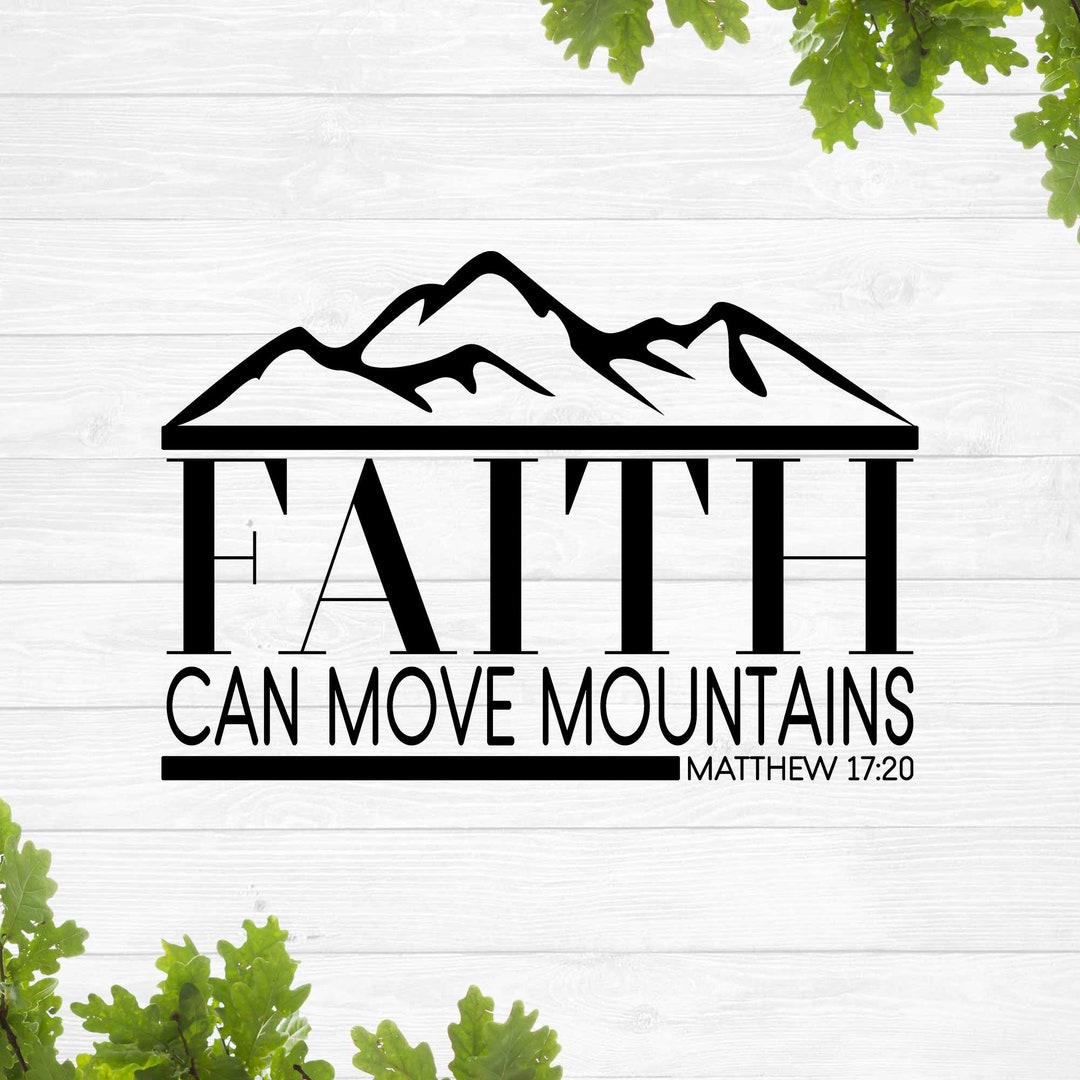Faith Can Move Mountains Svg, Christian Svg Design, Religios Church Art ...