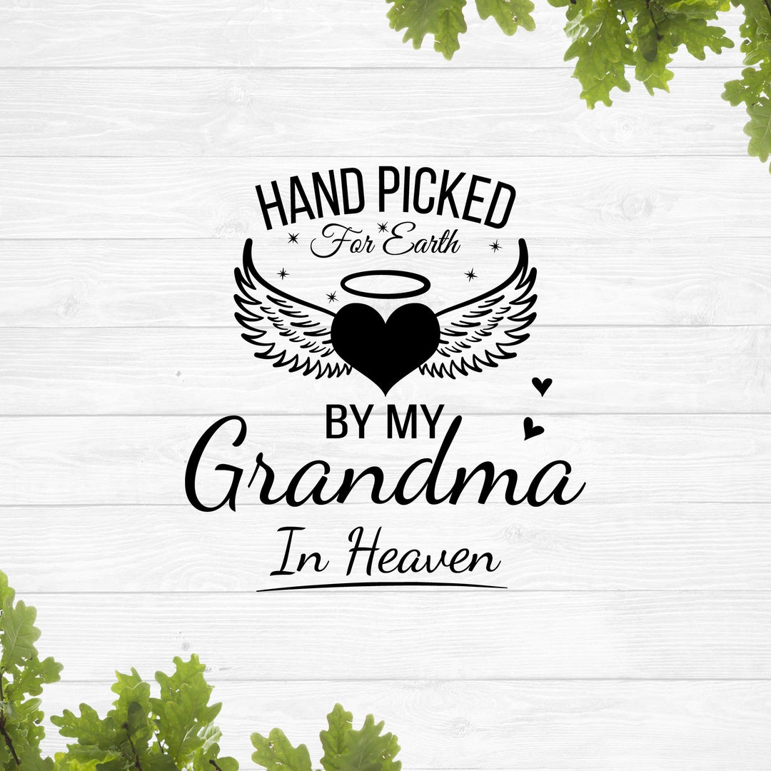 Hand Picked for Earth by My Grandma in Heaven Svg - Etsy
