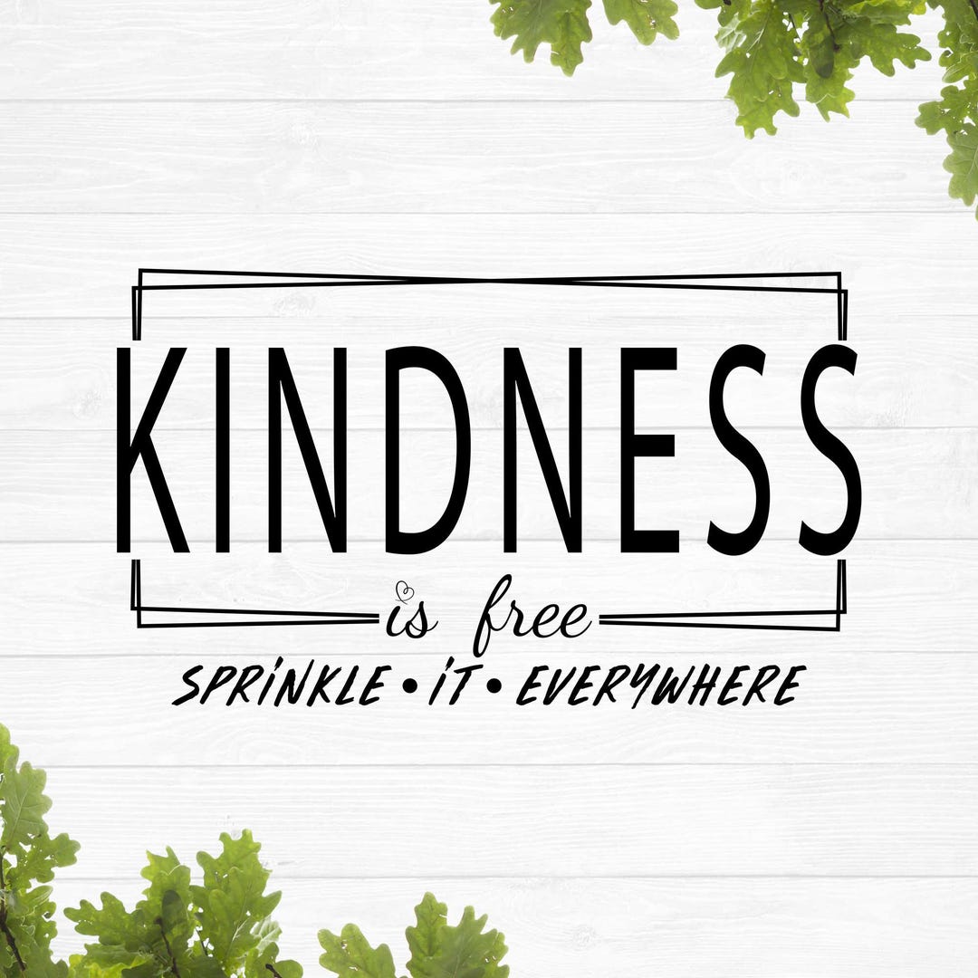 Kindness is Free Svg, Inspirational Svg, Positive Svg, Motivional Svg ...