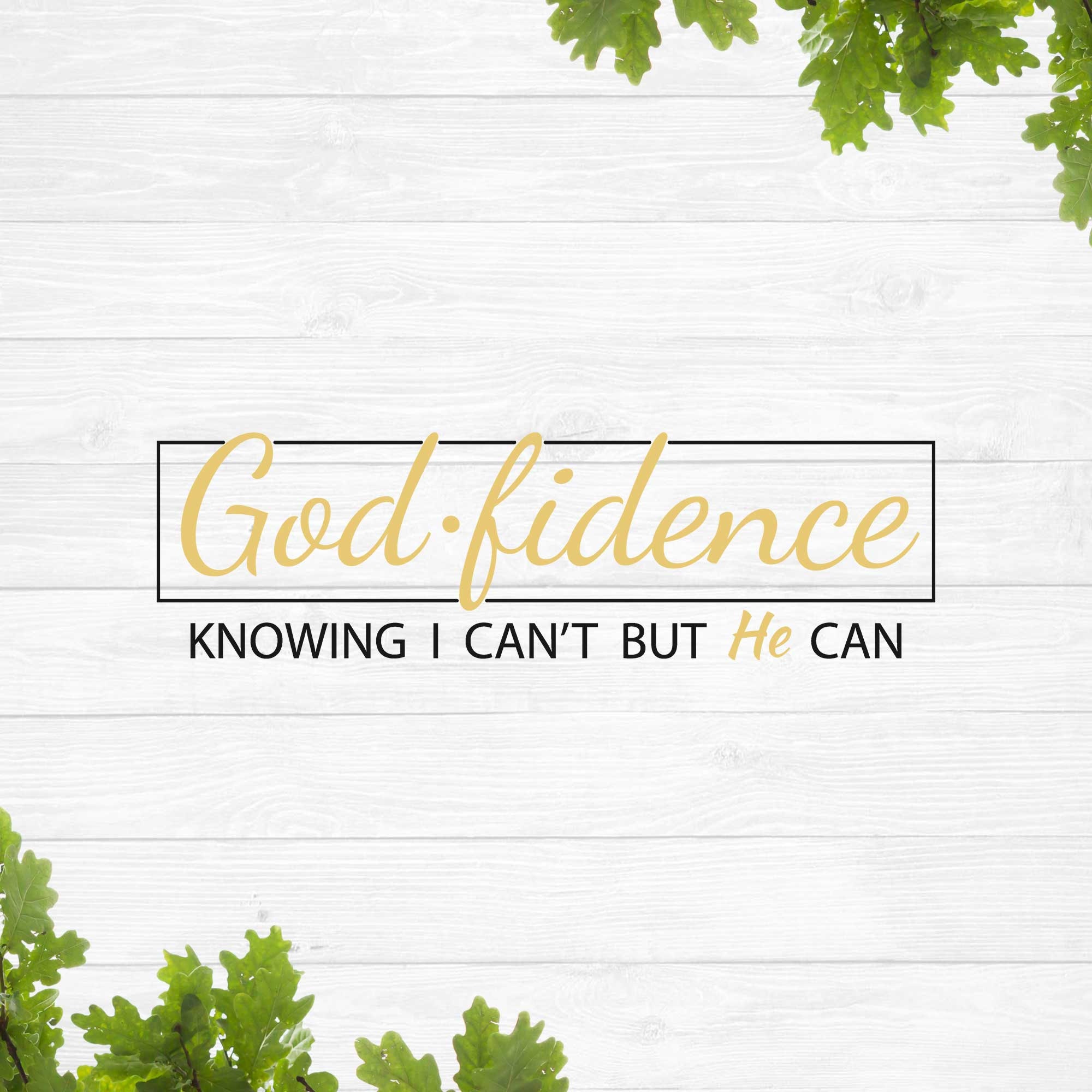 Godfidence Svg, Godfidence Knowing I Can't but He Can Svg, God Quote ...