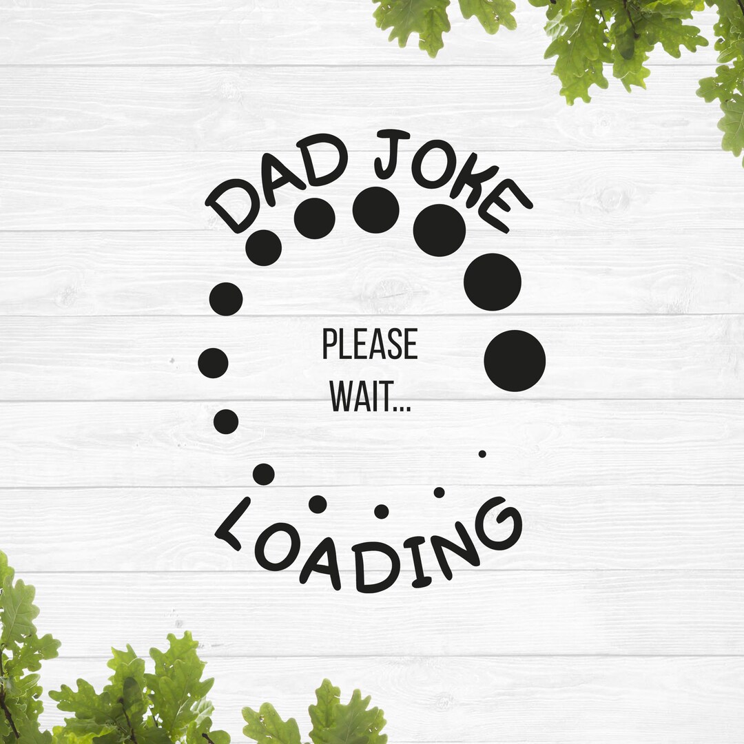 Dad Joke Loading Svg Etsy
