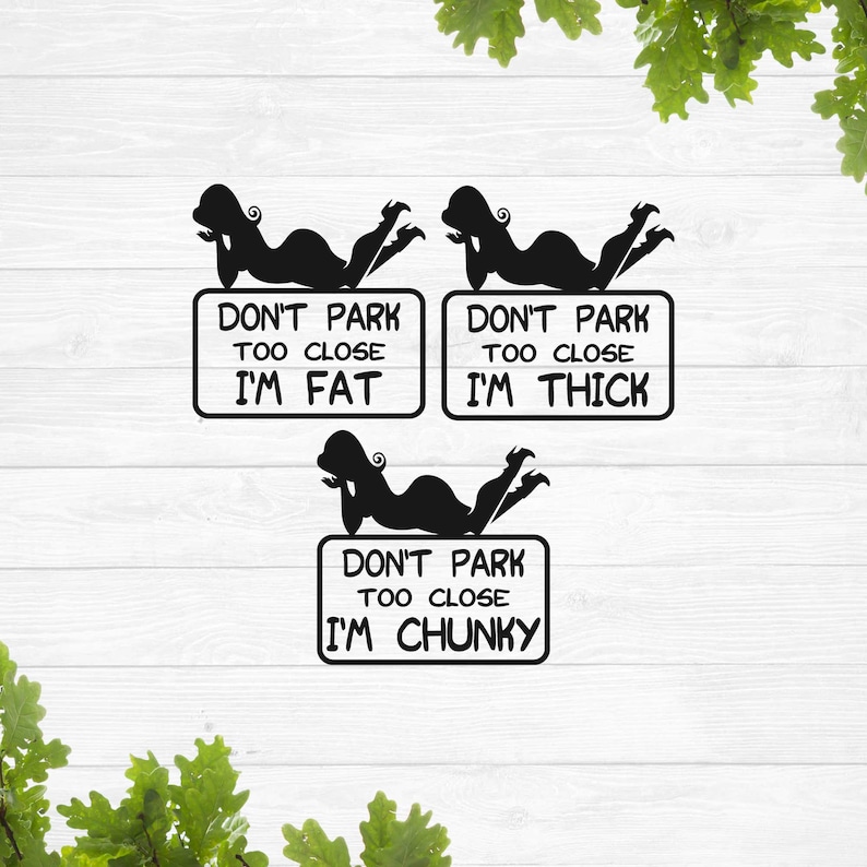 Don't Park Too Close I'm Fat Svg, Funny Car Decal Svg Design, Car ...