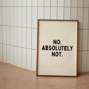 No. Absolutely Not. Black and Cream Art Print - Etsy