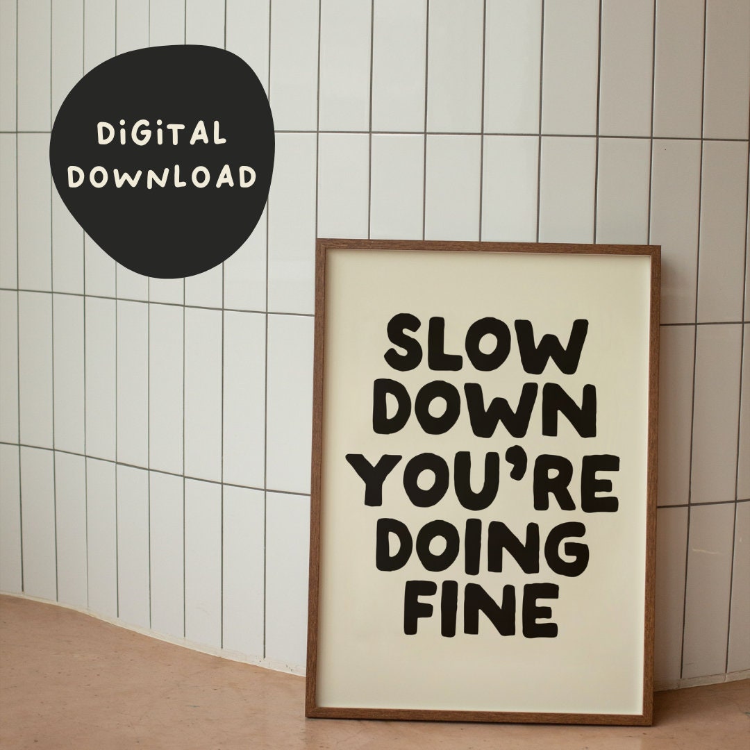 Slow Down You're Doing Fine Black Digital Download Print - Etsy