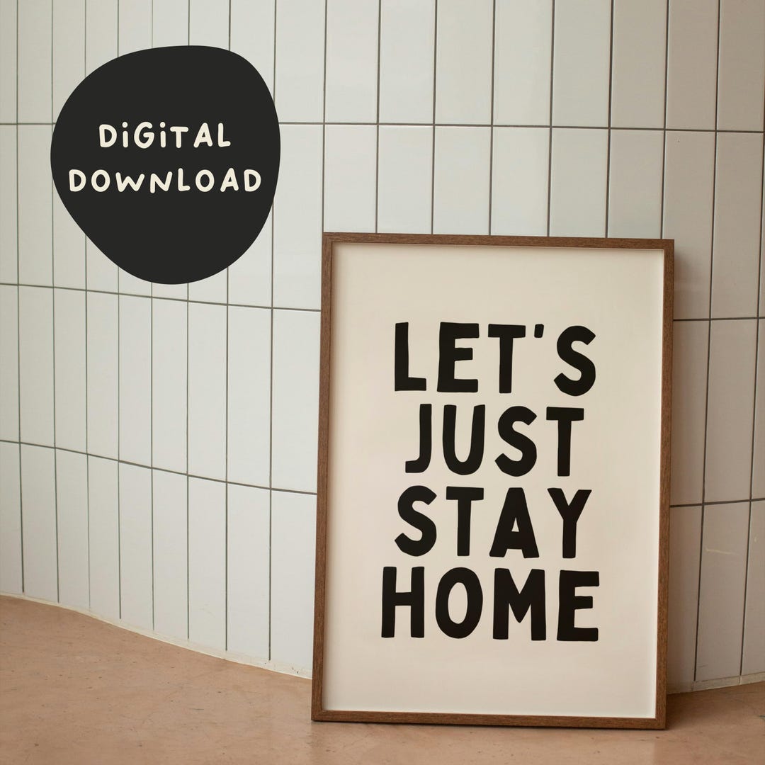 Let's Just Stay Home Black and Cream Digital Download Print - Etsy