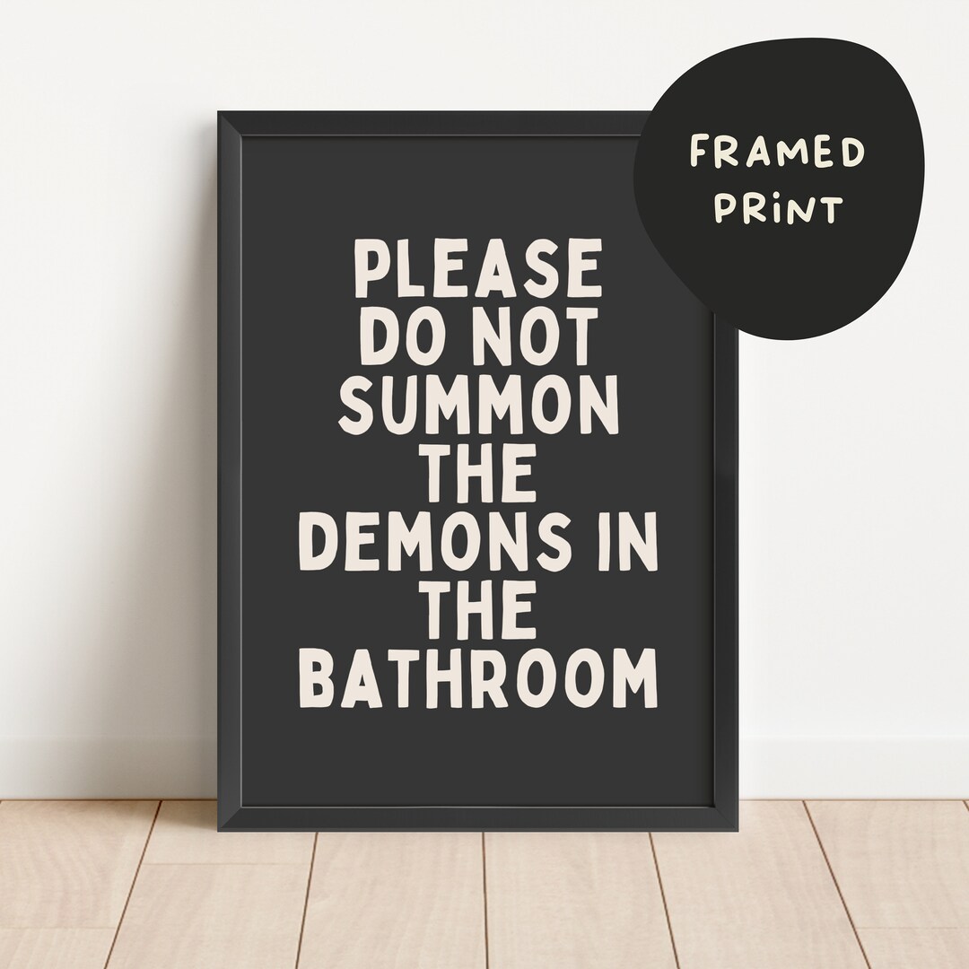 Framed Please Do Not Summon the Demons in the Bathroom Charcoal and Cream Art Print - Etsy