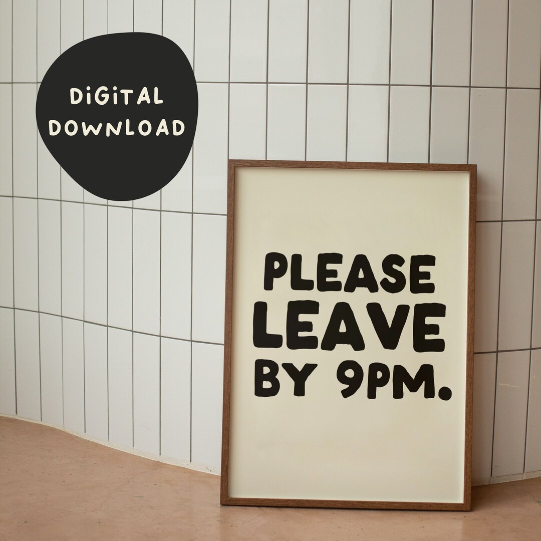 Please Leave by 9pm Digital Download Print - Etsy