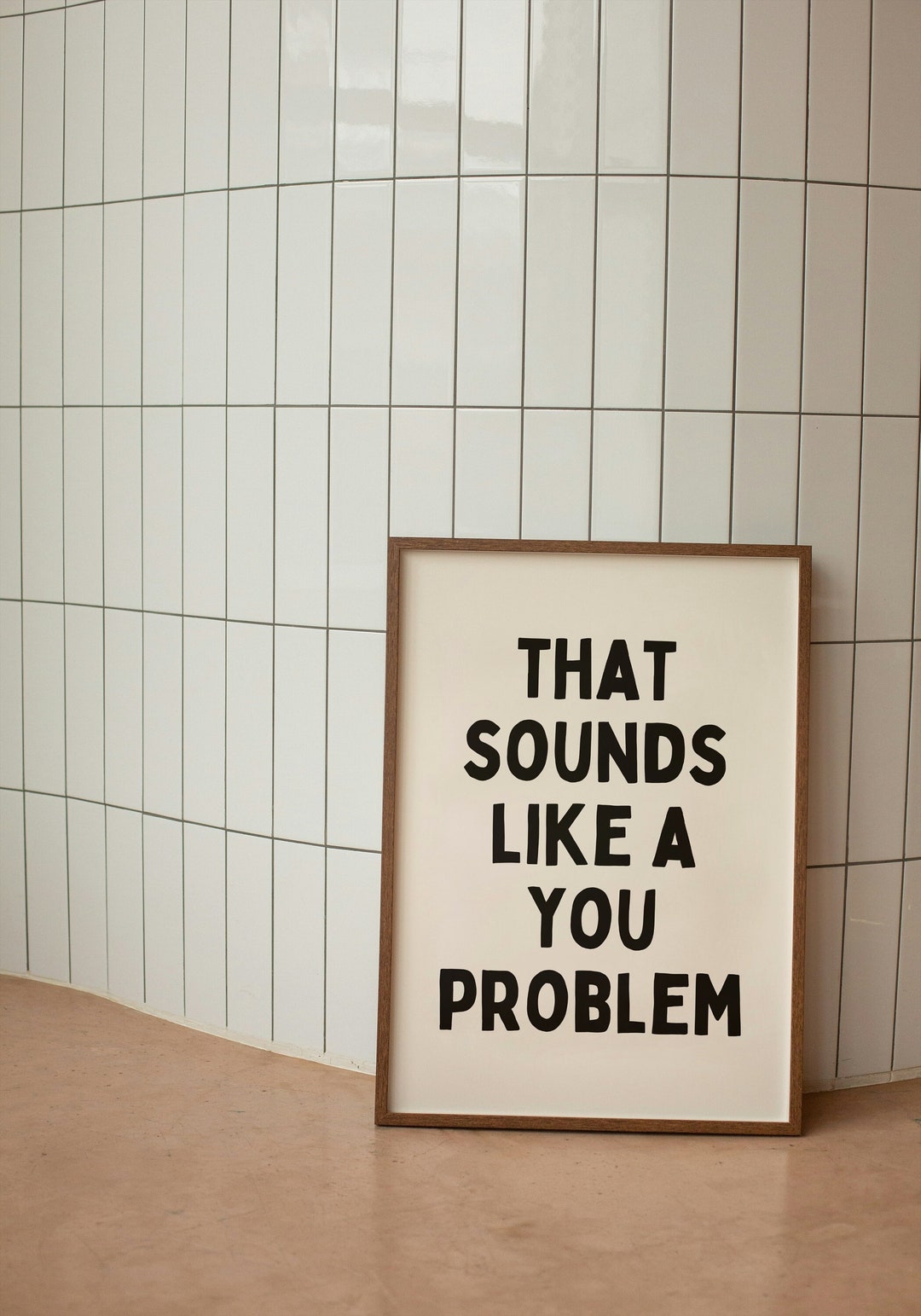 That Sounds Like A You Problem Black and Cream Bold Art Print - Etsy