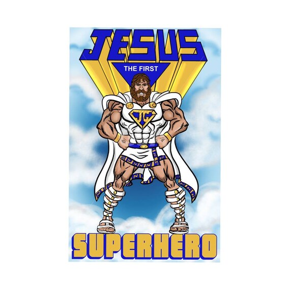 Jesus The Original Superhero