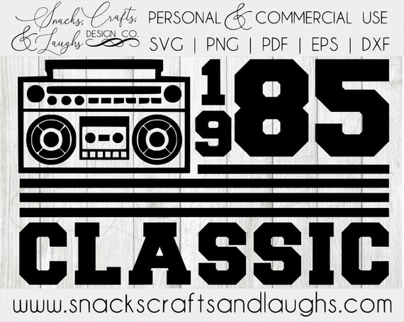 1985 Classic SVG Born in 1985 SVG 1985 Birthday SVG | Etsy UK