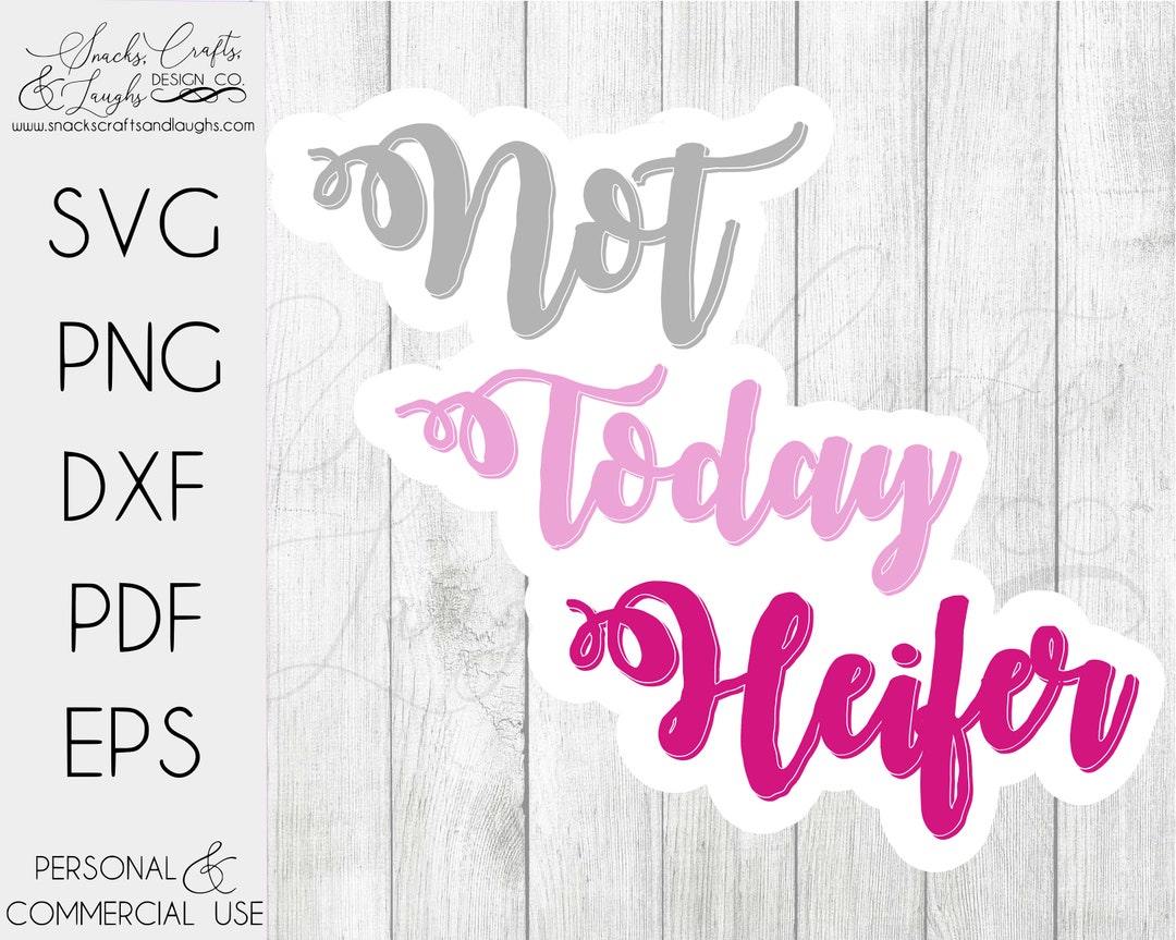 Not Today Heifer SVG Print and Cut SVG Layered Vinyl Cow SVG - Etsy