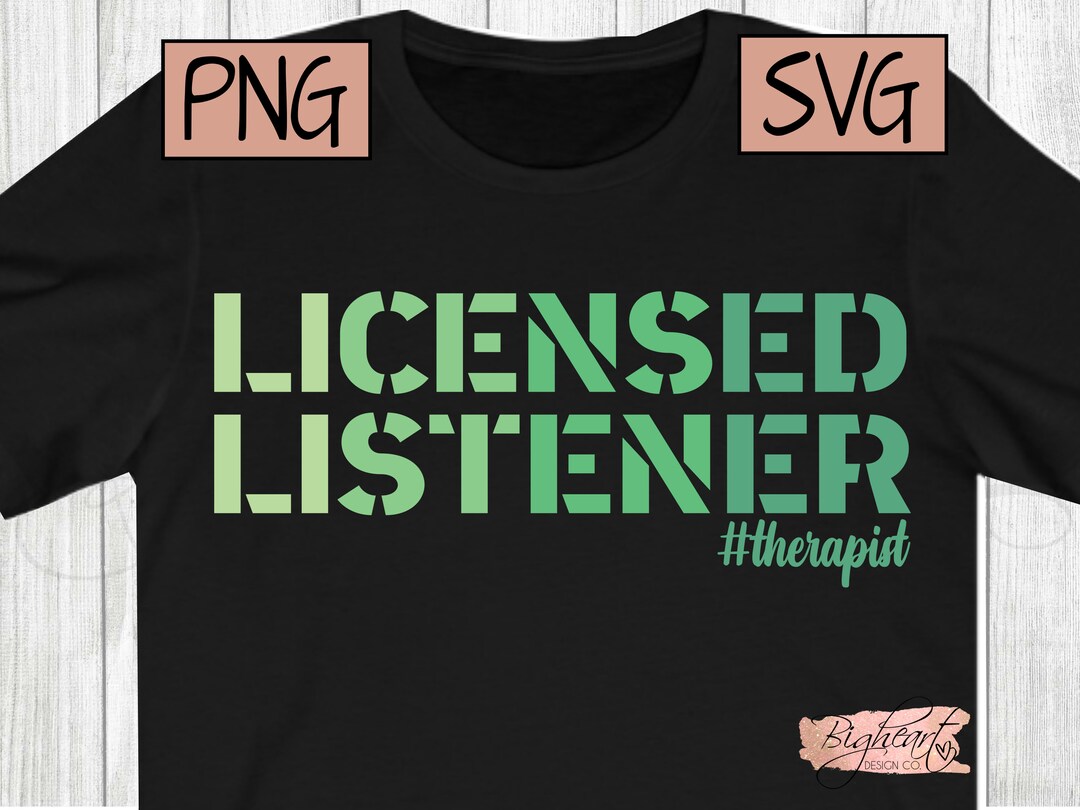 Licensed Listener Svg Png | Therapist Svg Png | Funny Gift for ...