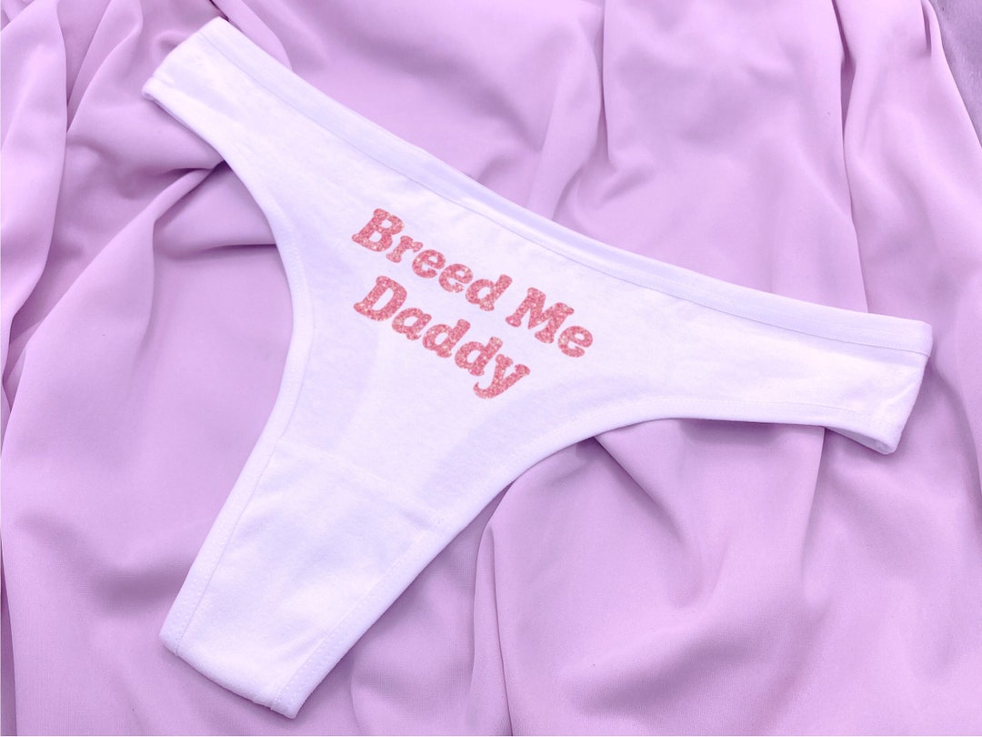 Breed Me Daddy Glitter Thong Slutty Panties Breedable Ddlg Etsy