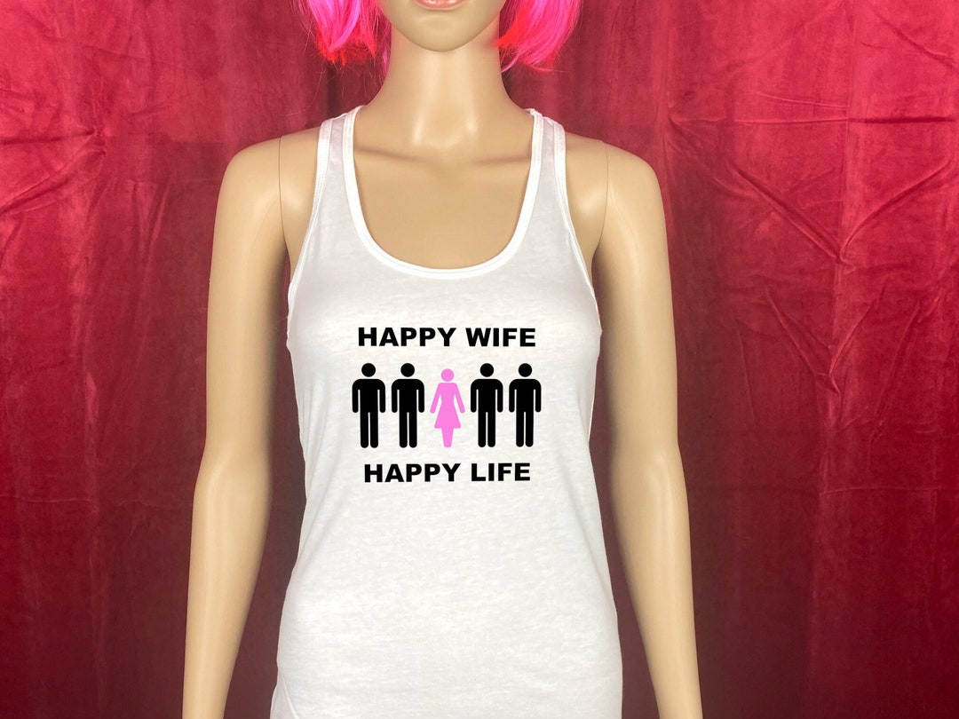 Hotwife Clothing Gangbang Shirt Tank Top Happy Wife Happy Etsy