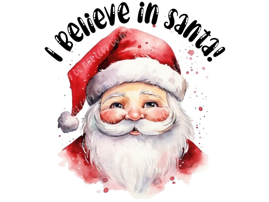 I Believe in Santa Digital File, Download. High Quality Digital File ...