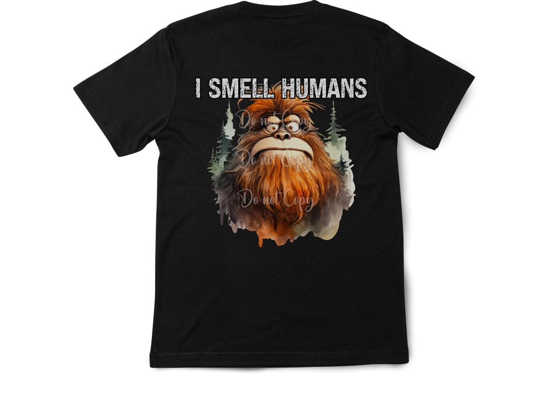 I Smell Humans sasquatch PNG File. - Etsy