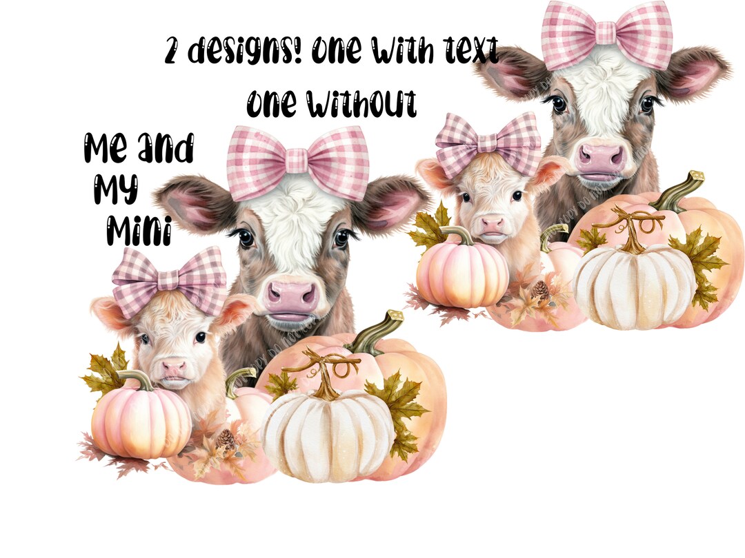 2 Designs Me and My Mini, Cows With Pumpkins, 1 With Text, 1 Without ...