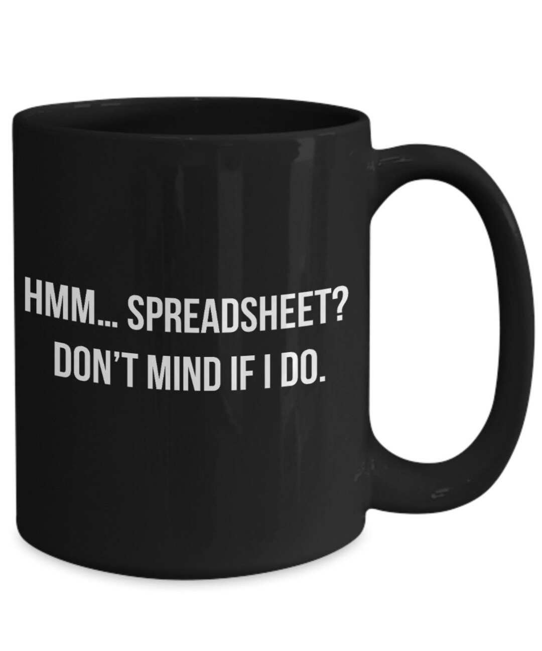 Hmm... Spreadsheet? Don't Mind If I Do. Funny Spreadsheet Mug for Your ...