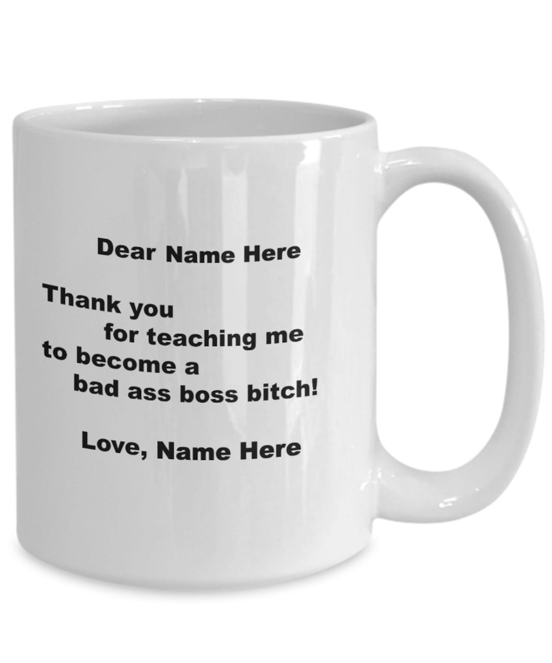 Dear Friends Name, Thank You for Teaching Me to Become a Bad Ass Boss ...