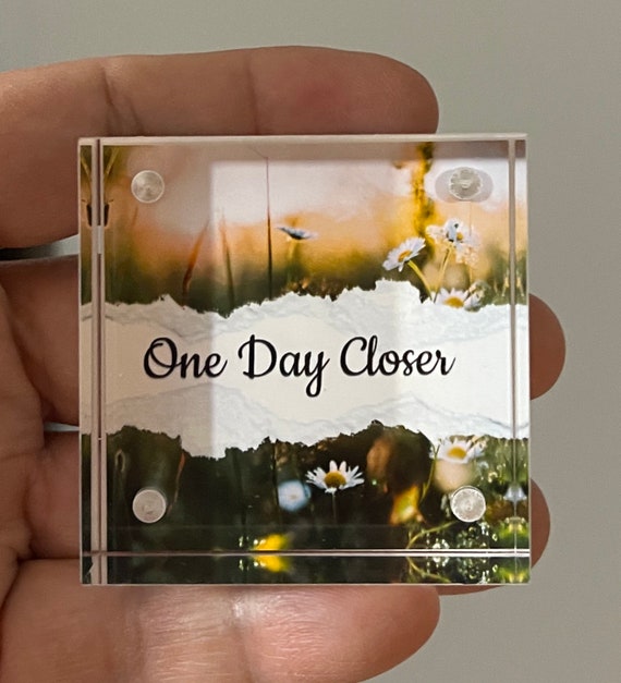 One Day Closer 2x2 Acrylic Photo Square Home Decor or Office - Etsy