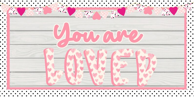 You Are Loved - Valentine's Day Bulletin Board Printable - Etsy