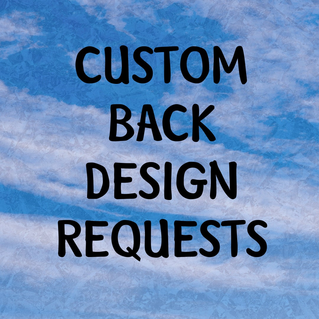 Custom Back Design Requests - Etsy