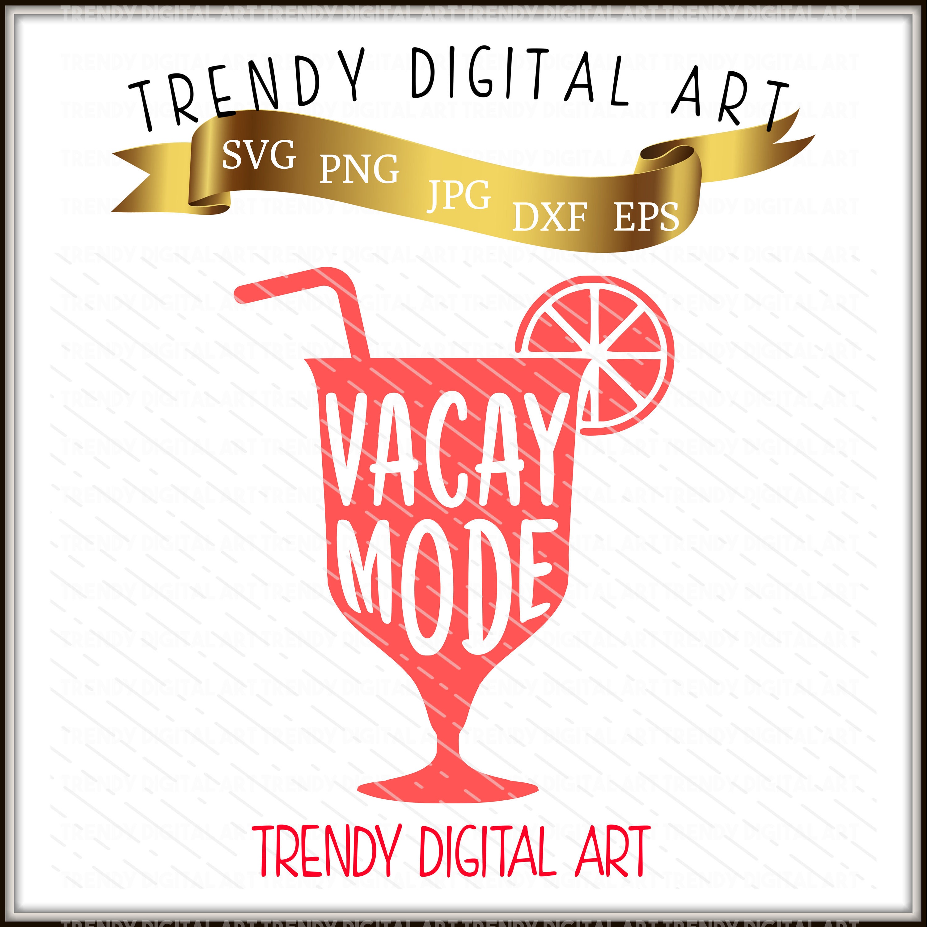 Vacay Mode High Resolution 300dpi Svg-png-dxf-eps-jpg - Etsy