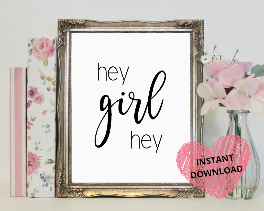 Hey Girl Hey Sign, Floral Sign, Welcome Sign, Printable Sign, Pink ...