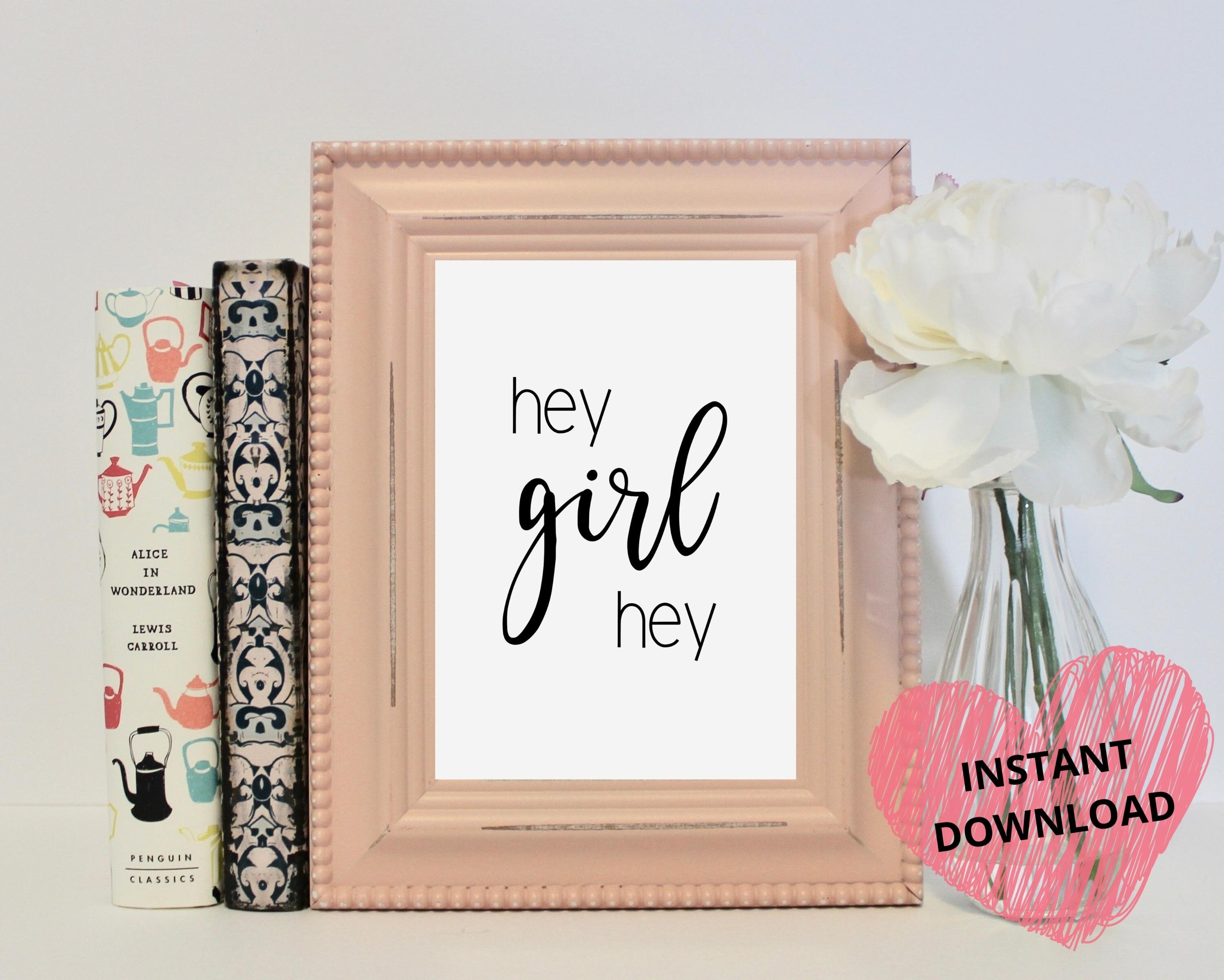 Hey Girl Hey Sign, Floral Sign, Welcome Sign, Printable Sign, Pink ...