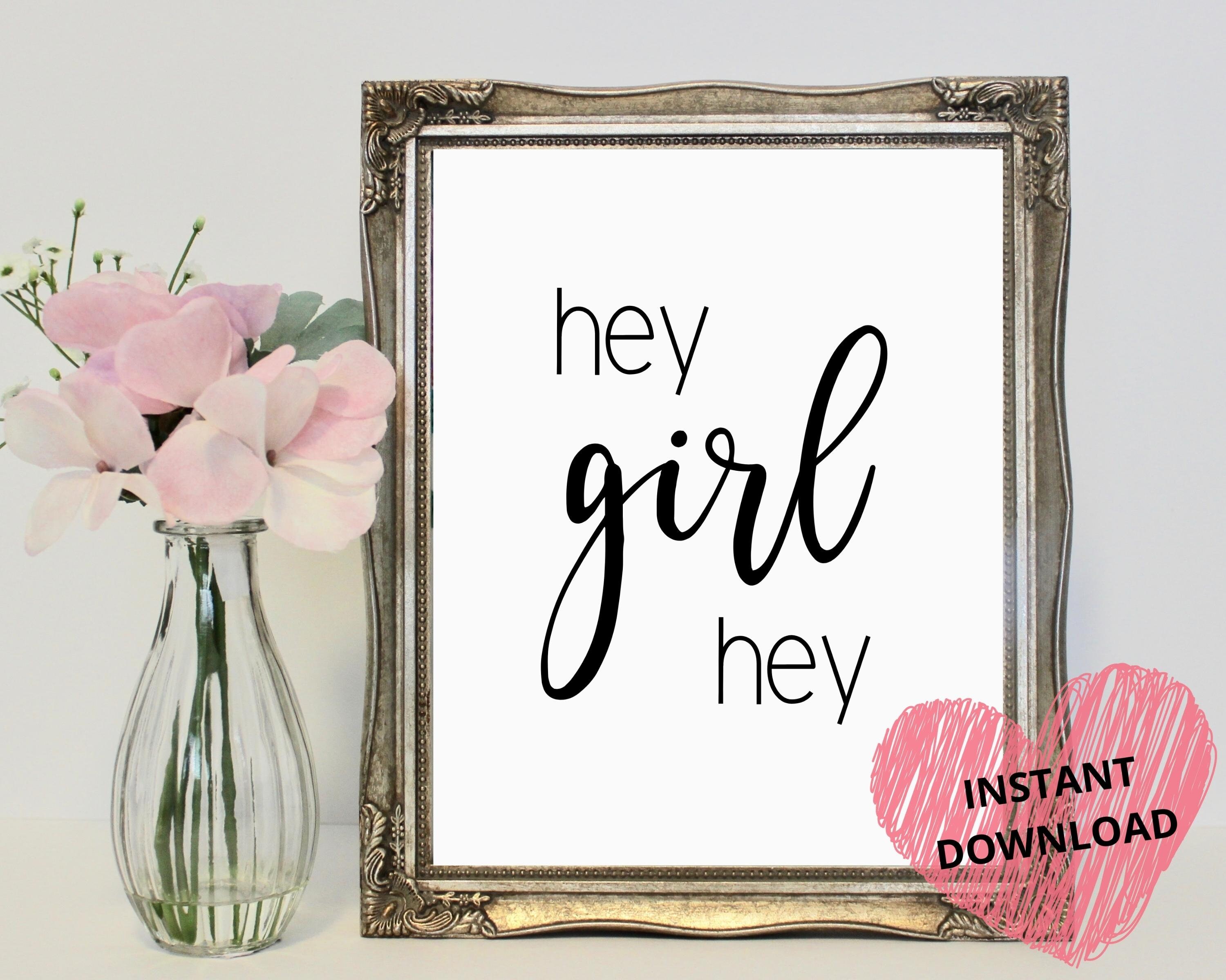 Hey Girl Hey Sign, Floral Sign, Welcome Sign, Printable Sign, Pink ...