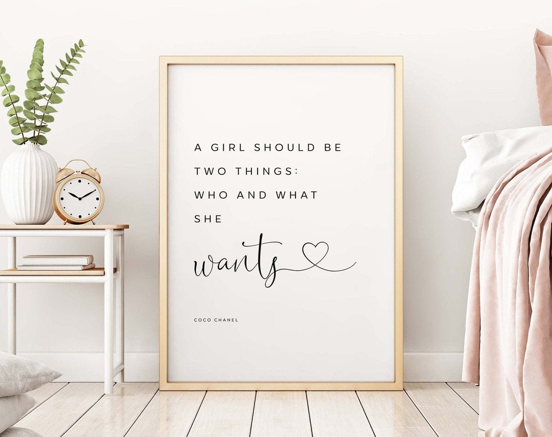 A Girl Should Be Two Things: Who and What She Wants, Coco Chanel Quote ...