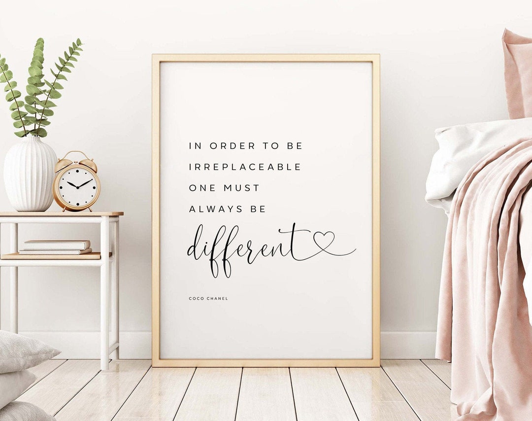 In Order to Be Irreplaceable One Must Always Be Different Printable, Motivational Fashion Quote ...