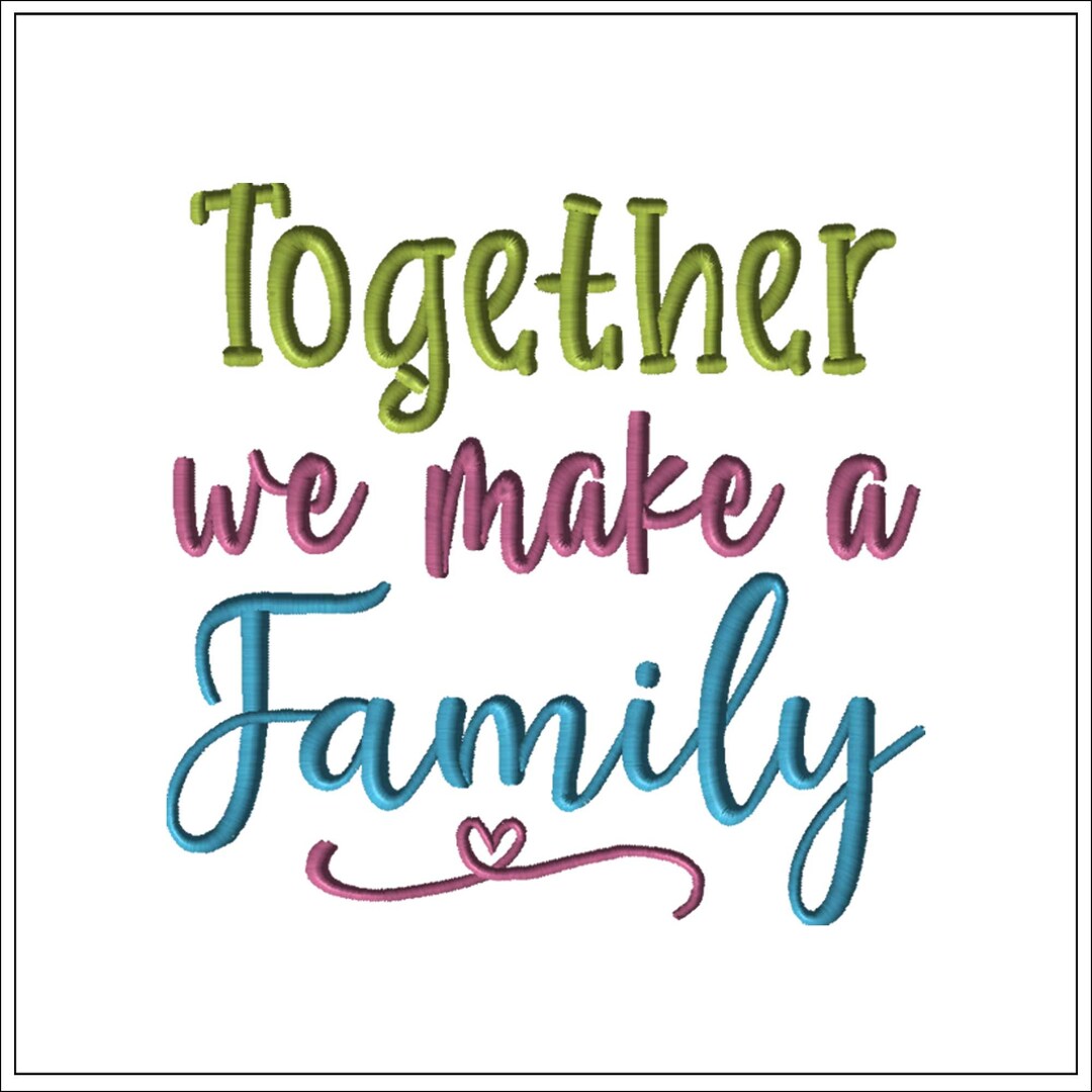 Together We Make a Family | Machine Embroidery Design #1349 - Etsy