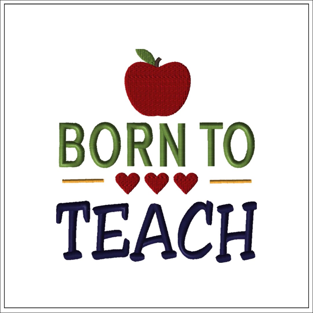 Born to Teach | Machine Embroidery Design #1241 - Etsy
