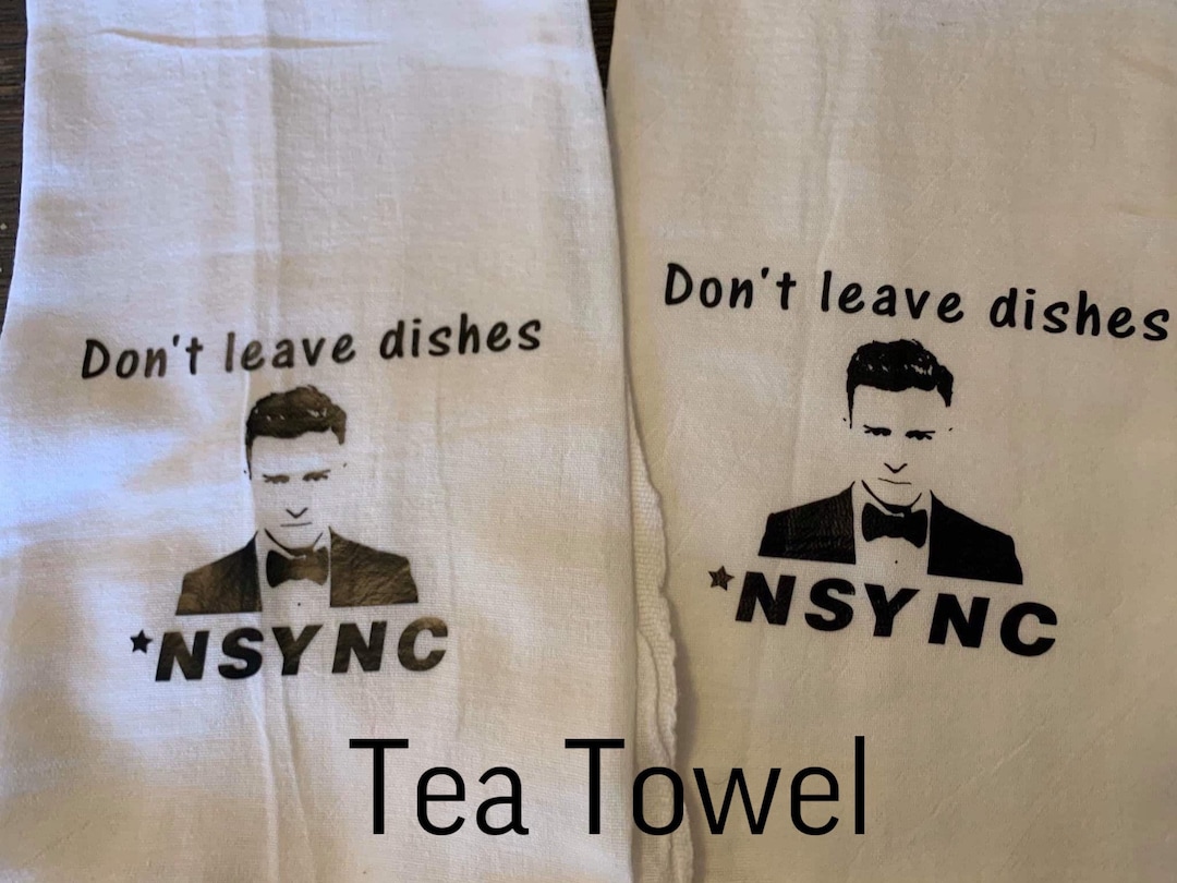 Dont Leave Dishes Nsync Towel Etsy