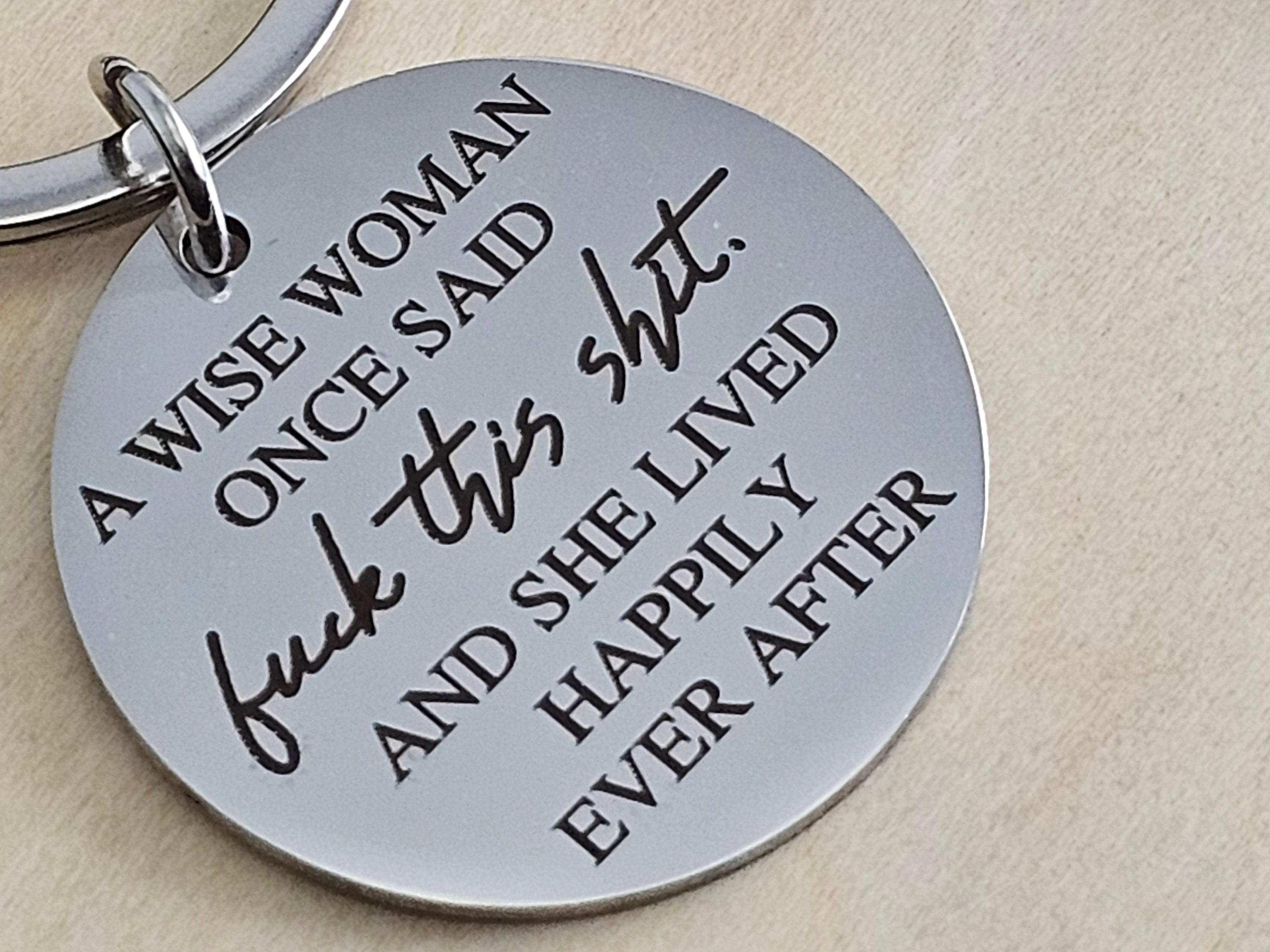 Inspirational Keychain, Funny Keychain, Best Friend Keychain, Wise ...