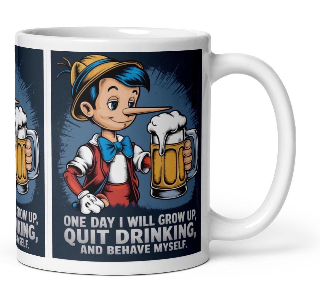 Funny Pinocchio Beer Mug: One Day I'll Quit Drinking - Ceramic Coffee ...