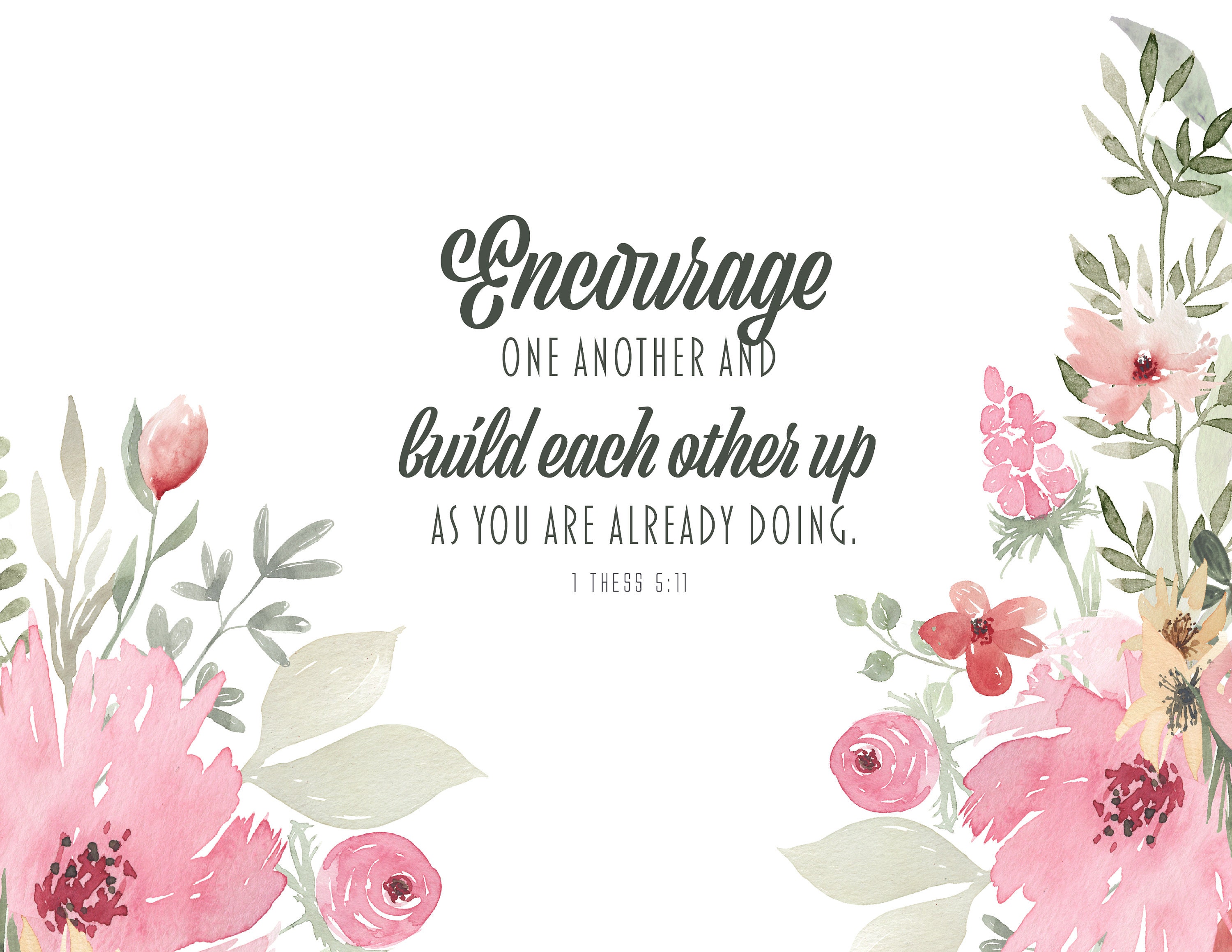 Encourage One Another And Build Each Other Up