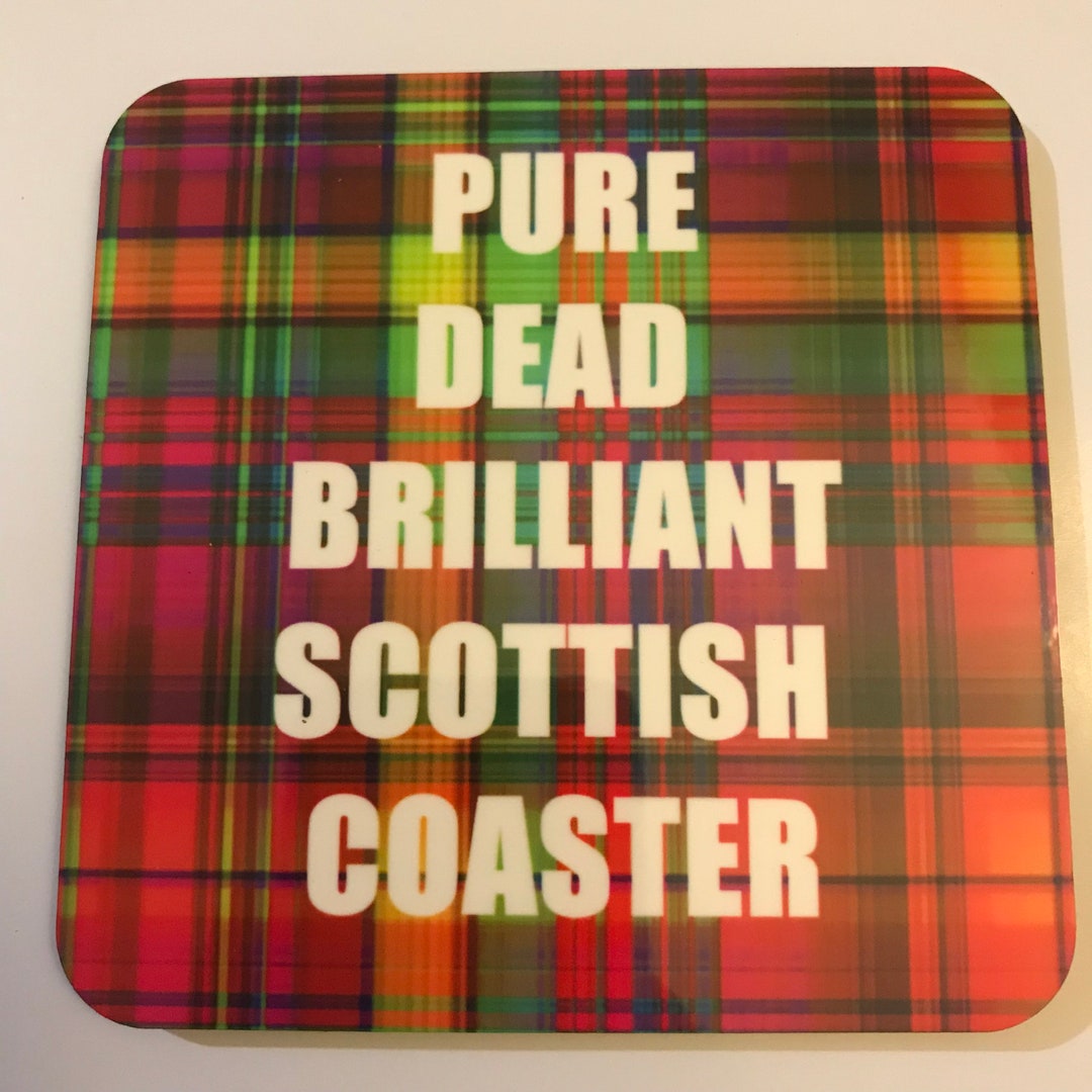 Set of 4 Pure Dead Brilliant Scottish Coasters Scots Slang Words Drinks ...
