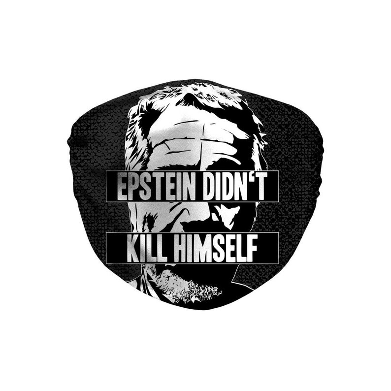 Epstein Didn't Kill Himself Sublimation Face Mask, 7 Layers Face Mask ...