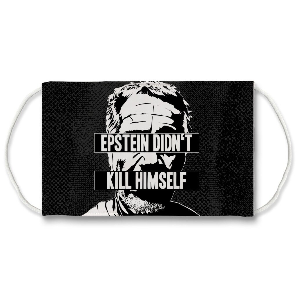 Epstein Didn't Kill Himself Sublimation Face Mask, 7 Layers Face Mask ...