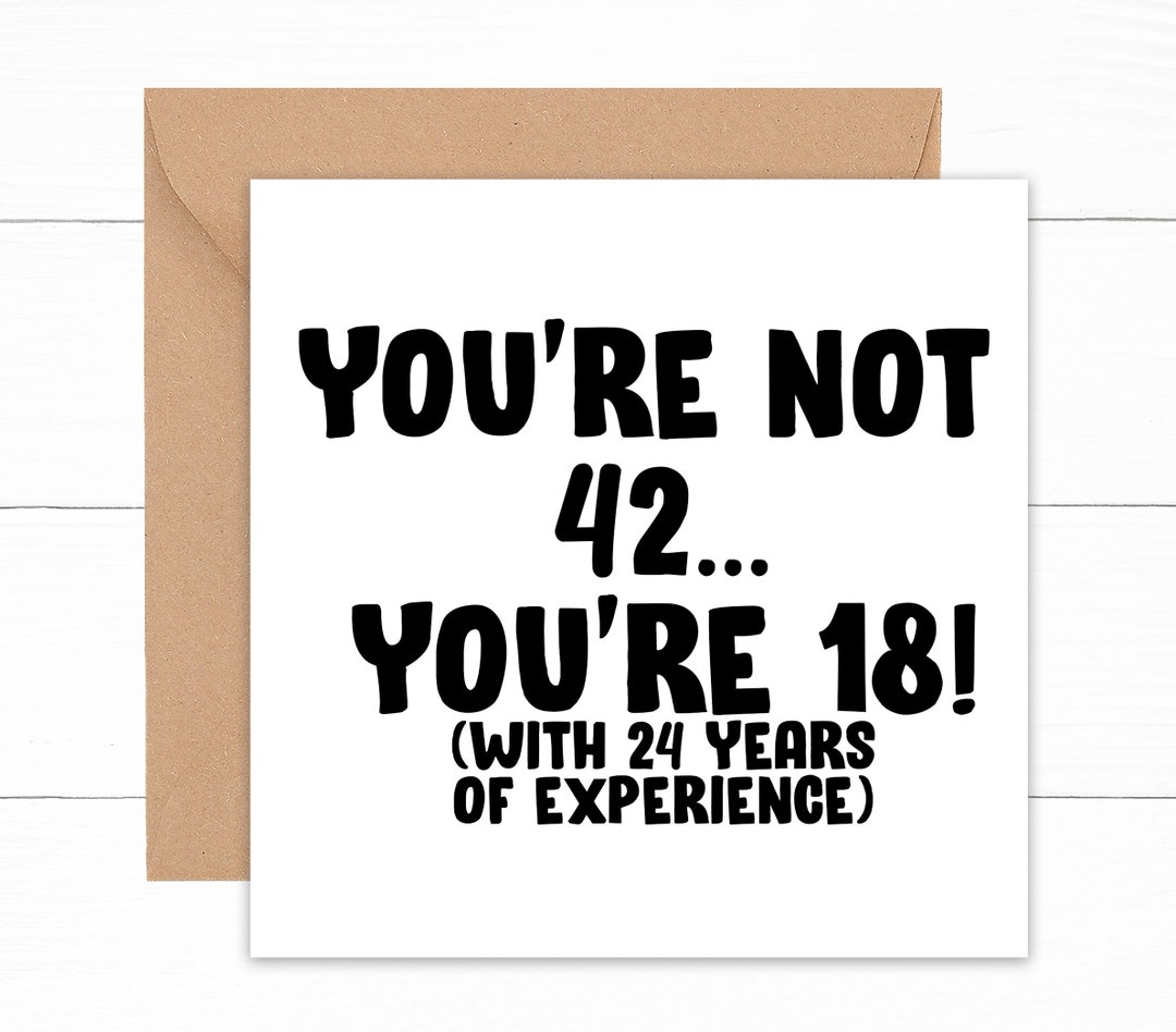 You're Not 42, Funny 42nd Birthday Card, 42nd Birthday Card, 42nd ...