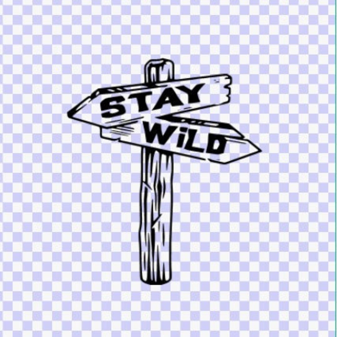 Stay Wild Wooden Sign SVG, Instant Digital Download, Hiking Sign Svg ...